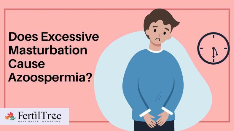 Does Excessive Masturbation Cause Azoospermia? Is it a myth?